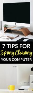 7 Tips For Spring Cleaning Your Computer - Spring Cleaning Checklist