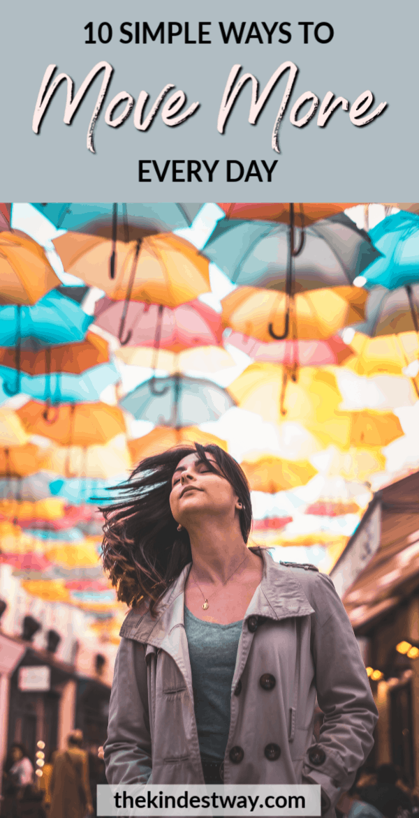 10 Easy Ways To Move More Every Day - The Kindest Way